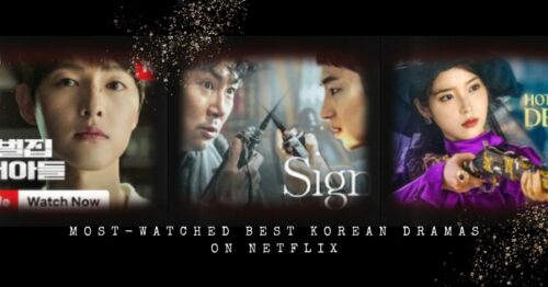 Die meistgesehenen besten koreanischen Dramen auf Netflix - IVisitKorea